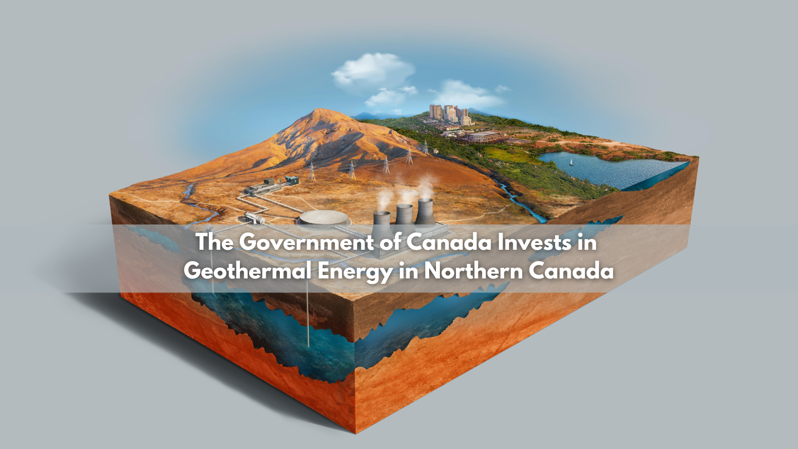 Igniting Change: Canada’s Bold Investment in Geothermal Energy with ...